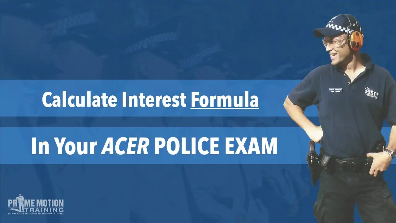 Police Exam | Acer Interest Formula | Prime Motion Training